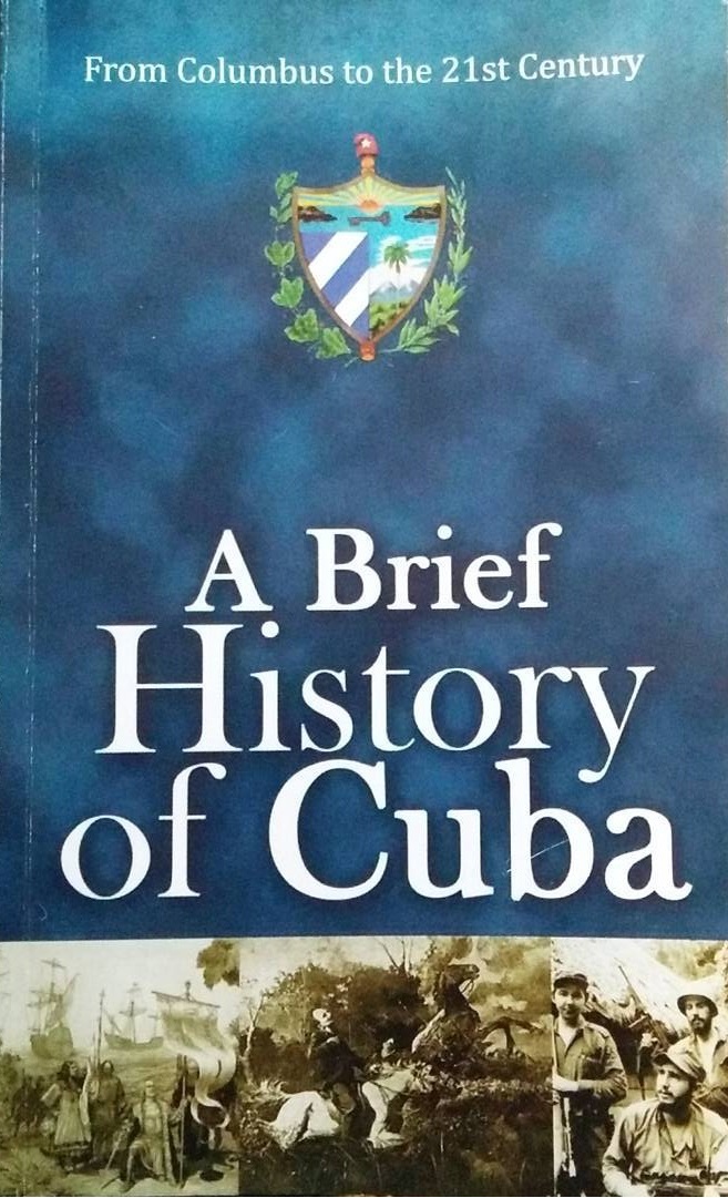 A Brief History of Cuba - From Columbus to the 21st Century by Capitán ...