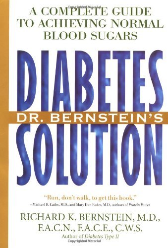 Dr. Bernstein's Diabetes Solution: A Complete Guide to Achieving Normal ...