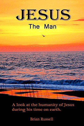 Jesus The Man by Brian Russell | Goodreads