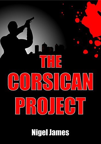 The Corsican Project by Nigel James | Goodreads