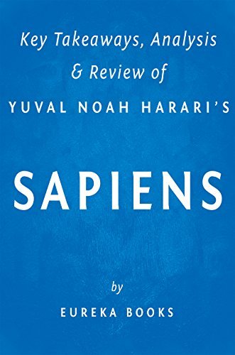 Sapiens: by Yuval Noah Harari | Key Takeaways, Analysis & Review: A ...