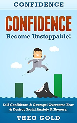 Confidence: Become Unstoppable! Self Confidence & Courage. Overcome ...