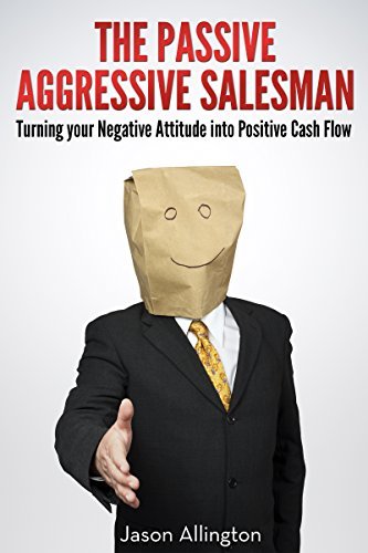 The Passive Aggressive Salesman: A Satire by Jason Allington | Goodreads