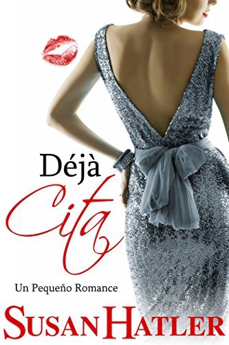 Déjà Cita (Mejor una Cita que Nunca #9) by Susan Hatler | Goodreads