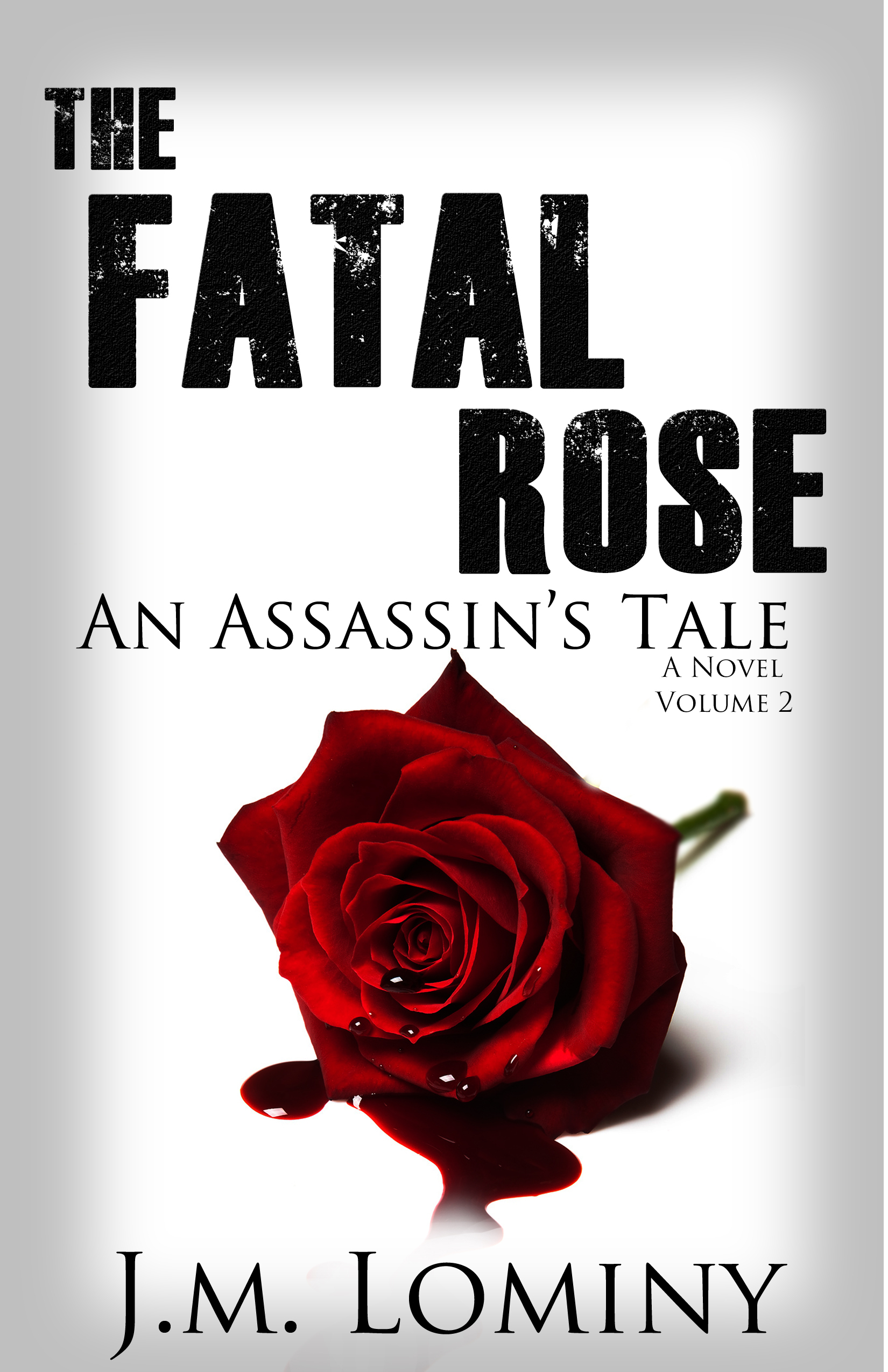 The Fatal Rose (An Assassin's Tale, #2) by J.M. Lominy | Goodreads