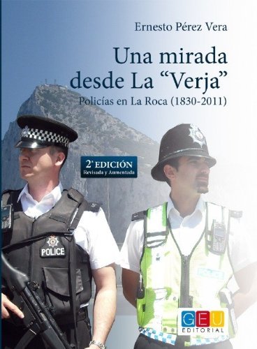 Una mirada desde la Verja: policías en la Roca (1830-2011) by Ernesto ...