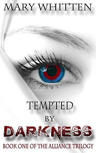 Tempted by Darkness (Alliance Trilogy, #1) by Mary Whitten | Goodreads