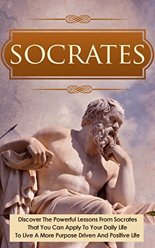 Socrates: Discover the Powerful Lessons from Socrates that you can ...