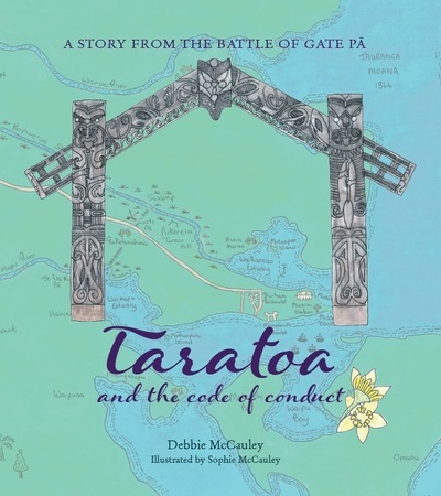 Taratoa and the Code of Conduct: A Story from the Battle of Gate Pā by ...