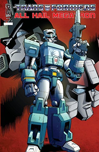 Transformers: All Hail Megatron #15 by Nick Roche | Goodreads