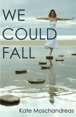 We Could Fall by Kate Moschandreas | Goodreads