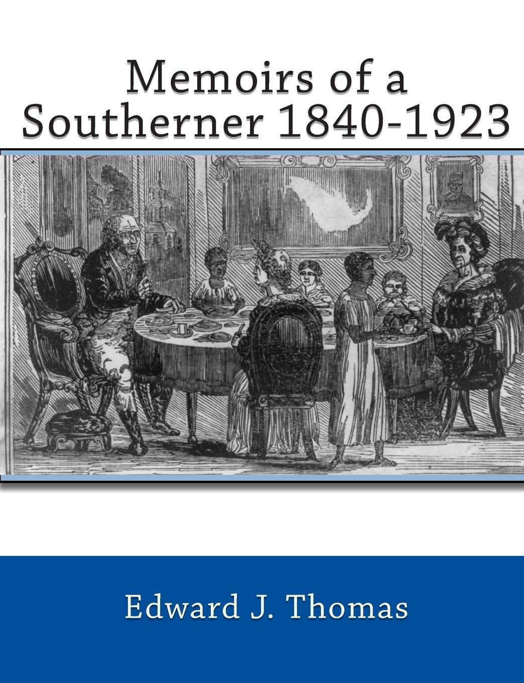 Memoirs of a Southerner 1840 -1923 by Edward J. Thomas | Goodreads