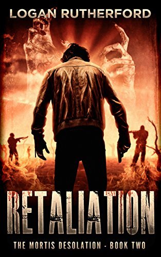 Retaliation (The Mortis Desolation Book 2) by Logan Rutherford | Goodreads
