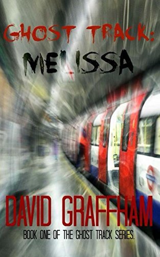 Ghost Track: Melissa by David Graffham | Goodreads