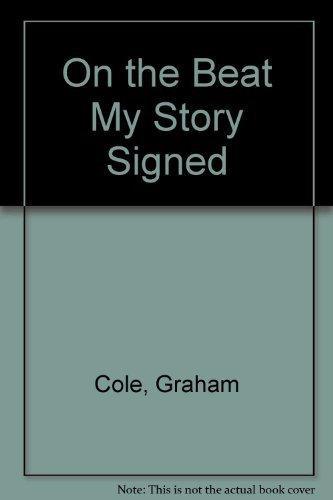 On the Beat My Story Signed by Graham Cole | Goodreads