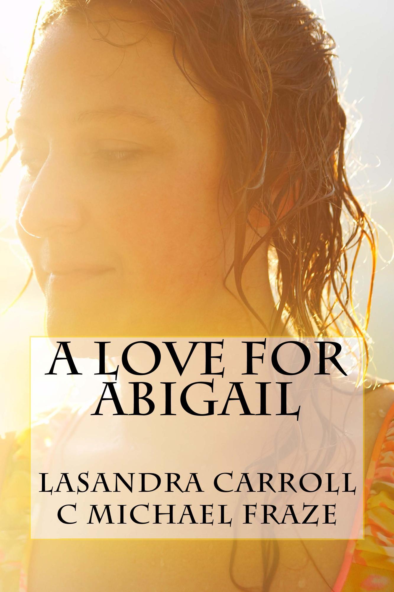 A Love For Abigail by LaSandra M. Carroll | Goodreads
