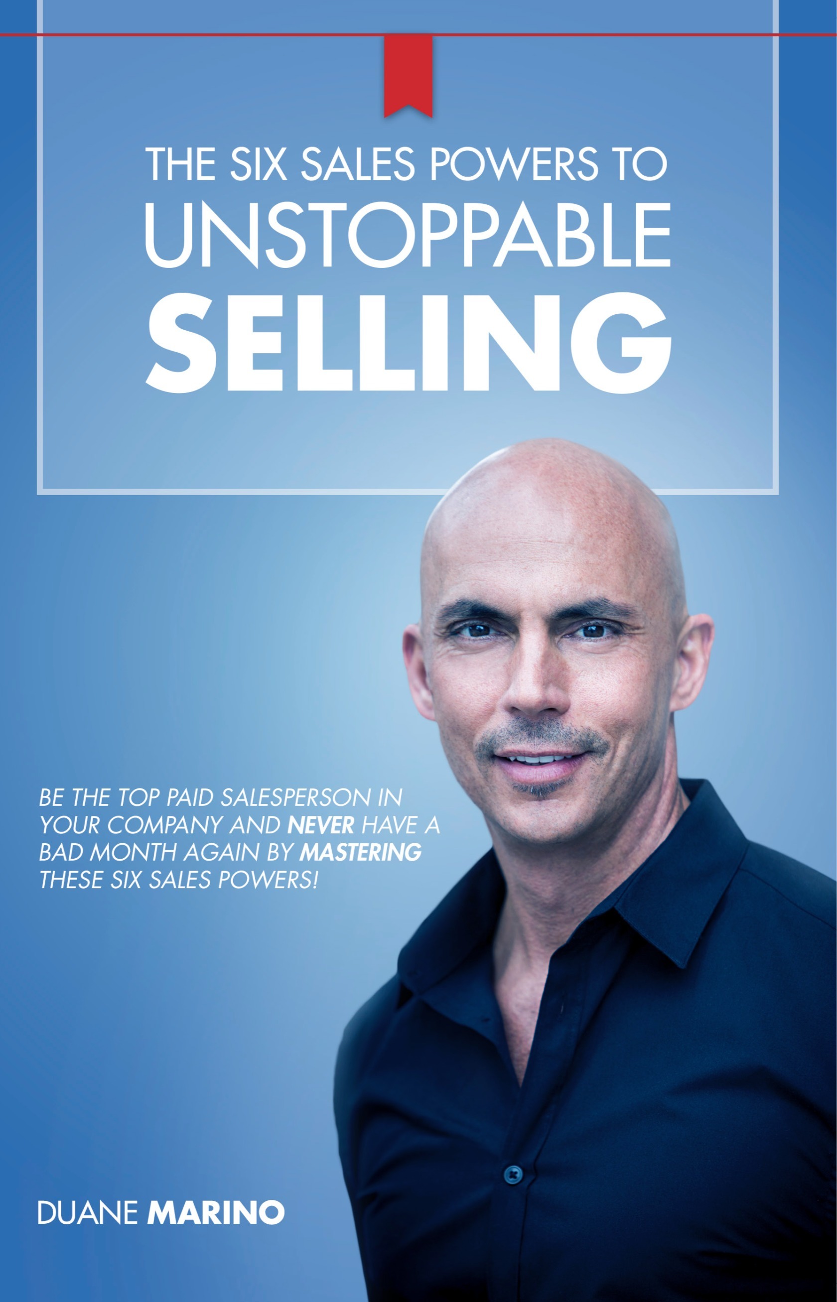 The Six Sales Powers to Unstoppable Selling by Duane Marino | Goodreads