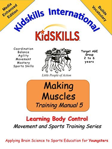 Kidskills Making Muscles! Manual Five: Learning Body Control by Diane ...