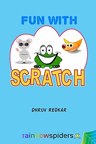 Fun with Scratch: Learning should be fun by Dhruv Redkar | Goodreads