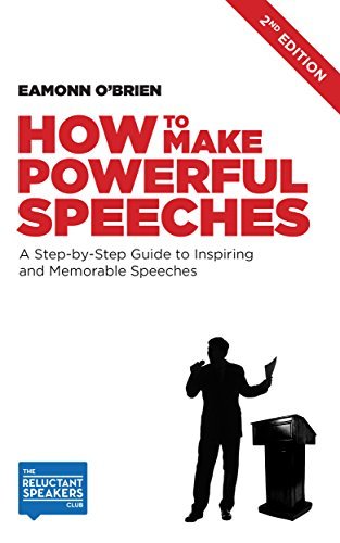 How to Make Powerful Speeches: A Step-by-Step Guide to Inspiring and ...
