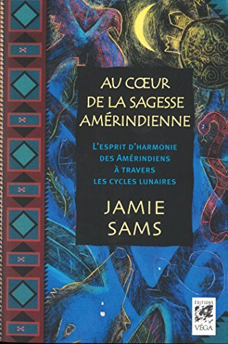 Au coeur de la sagesse amérindienne - L'esprit d'harmonie des ...