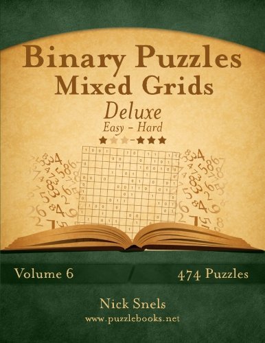 Binary Puzzles Mixed Grids Deluxe - Easy to Hard - Volume 6 - 474 ...