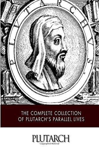 The Complete Collection of Plutarch's Parallel Lives by Plutarch ...