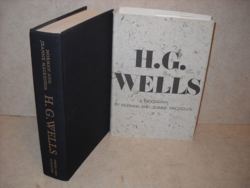 H.G. Wells: A Biography by Norman Ian MacKenzie | Goodreads