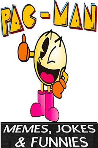 Pacman: Funny Jokes & Memes by Longtime Publishing | Goodreads