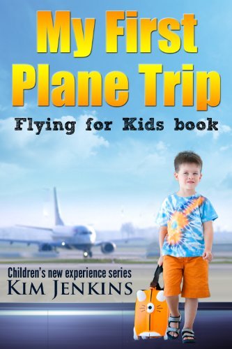 My First Plane Trip - Flying For Kids Airplane Book by Kim Jenkins ...