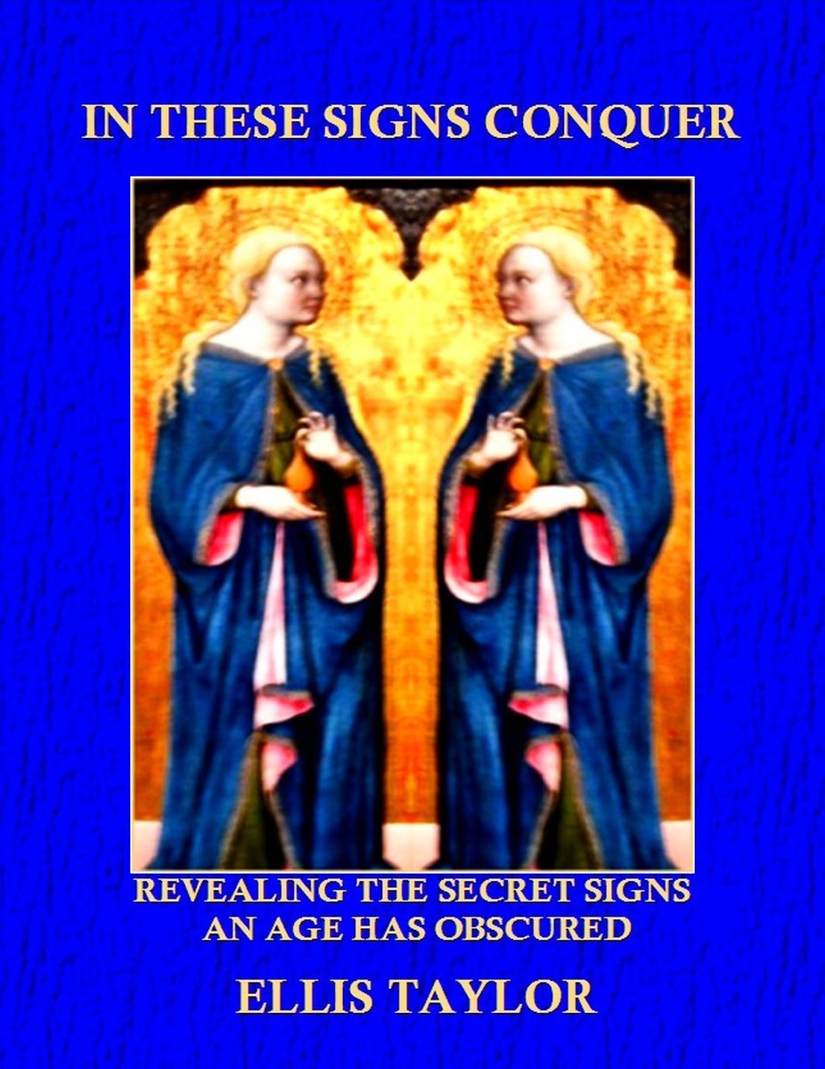 IN THESE SIGNS CONQUER - Revealing the Secret Signs an Age Has Obscured ...