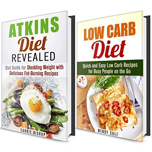Diet Plan Box Set: Atkins and Low Carb Diets Revealed with Quick and Easy Recipes to Lose Weight ...