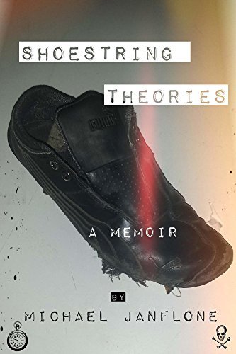 Shoestring Theories by Michael Janflone | Goodreads