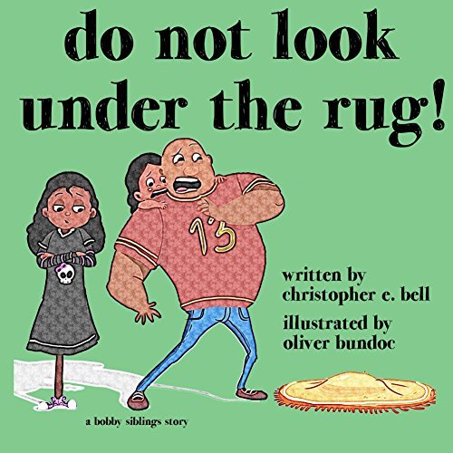 Do Not Look Under the Rug! by Christopher E. Bell | Goodreads
