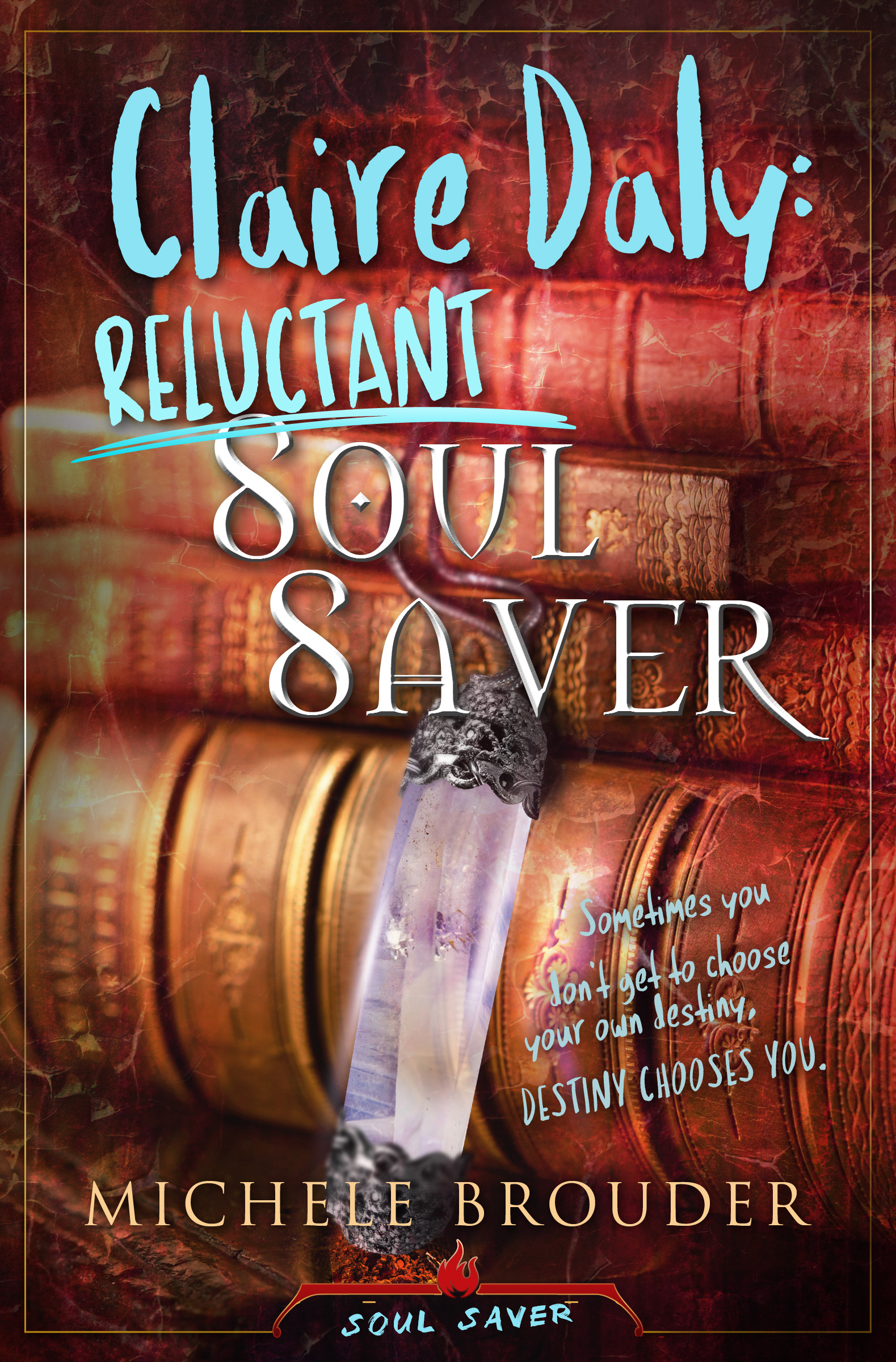 Claire Daly: Reluctant Soul Saver (Soul Saver, #1) by Michele Brouder ...