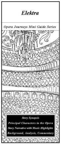Richard Strauss's ELEKTRA Opera Journeys Mini Guide by Burton D. Fisher ...