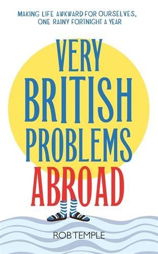 Very British Problems Abroad by Rob Temple | Goodreads