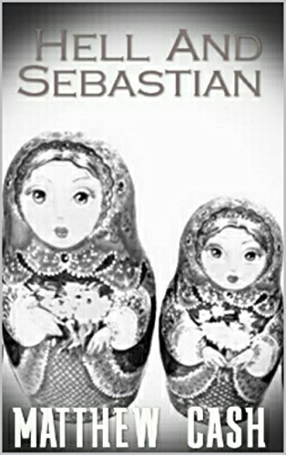 Hell and Sebastian by Matthew Cash | Goodreads