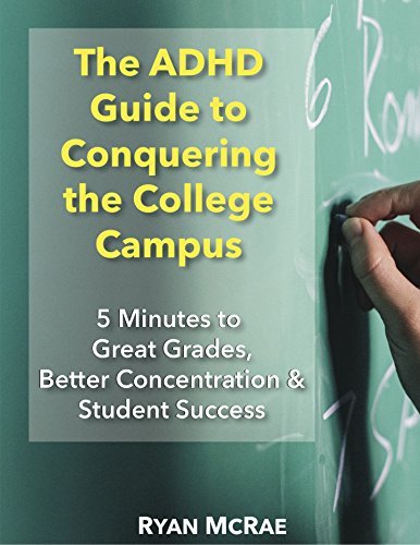 The ADHD Guide to Conquering the College Campus: 5 Minutes to Great ...