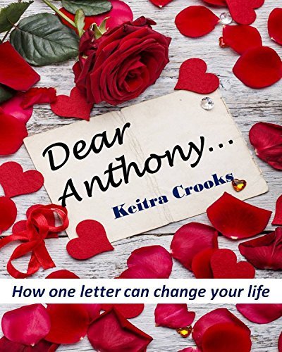 Dear Anthony (Calhoun Brothers) Book 1 by Keitra Crooks | Goodreads