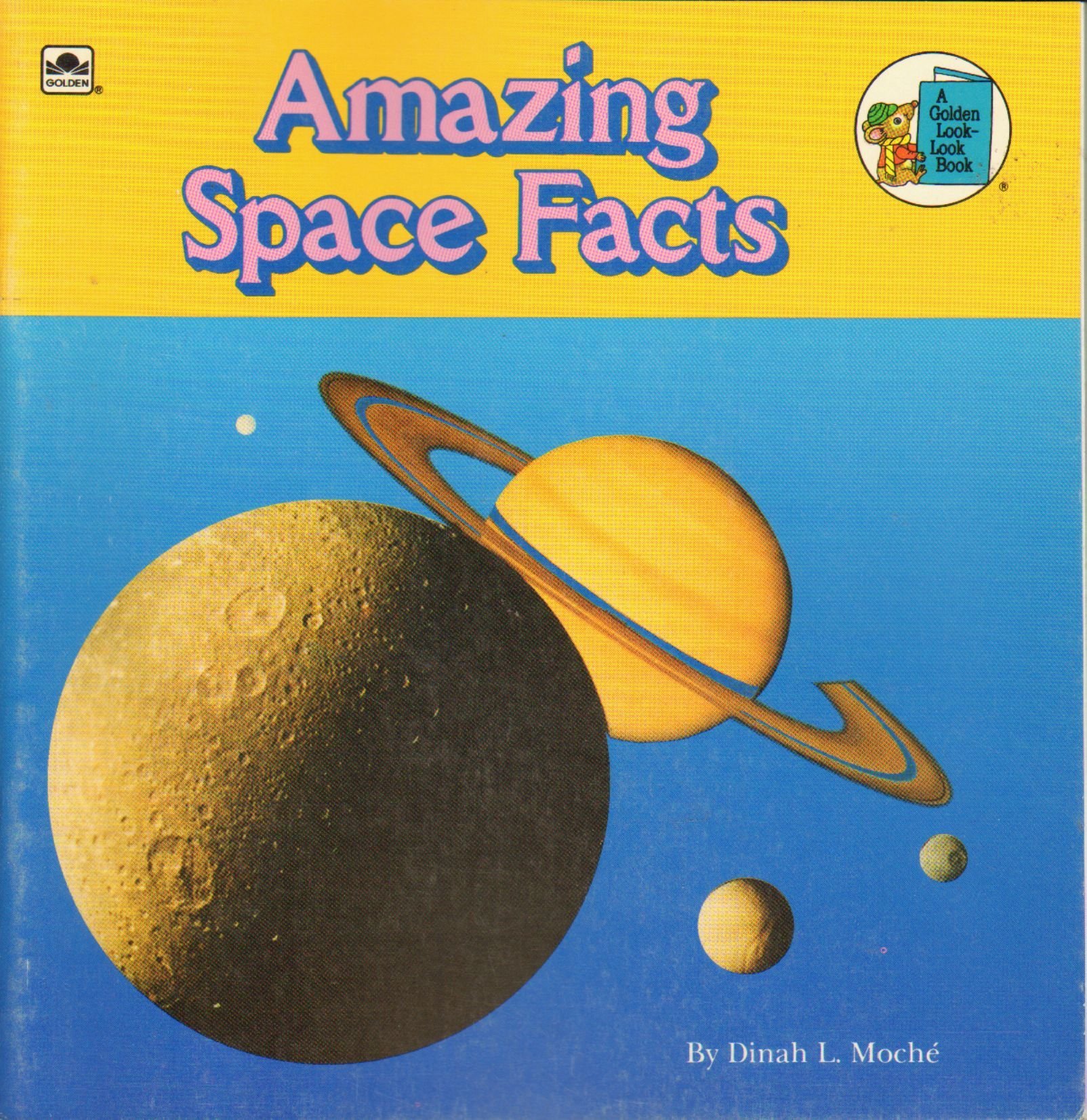 Amazing Space Facts (A Golden Look-Look Book) by Dinah L. Moché | Goodreads