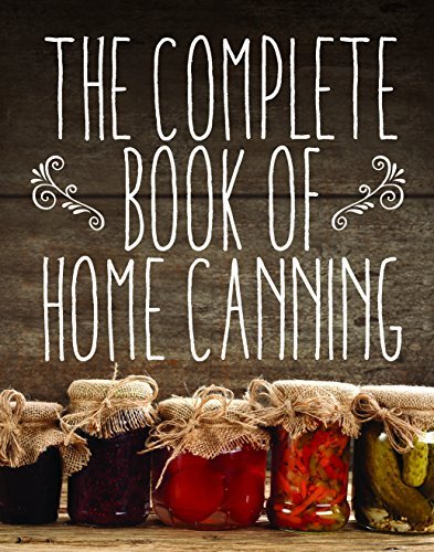 The Complete Book of Home Canning by U.S. Department of Agriculture ...