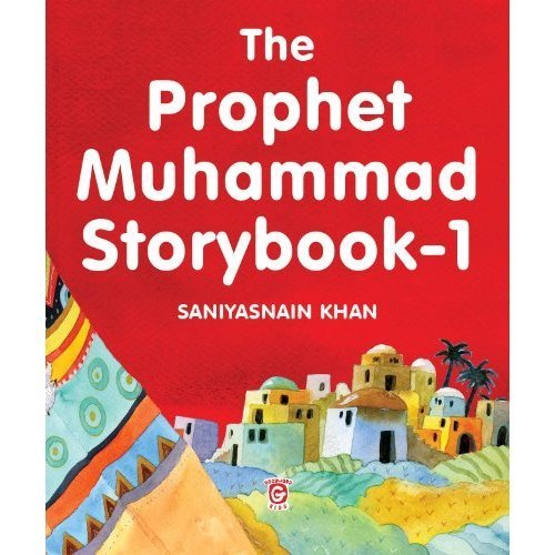 The Prophet Muhammad Storybook by Saniyasnain Khan | Goodreads