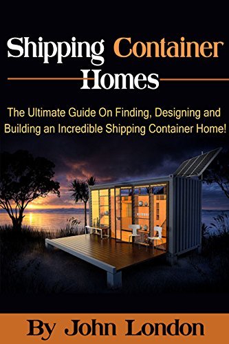 Shipping Container Homes: The Ultimate Guide on Finding, Designing, and ...