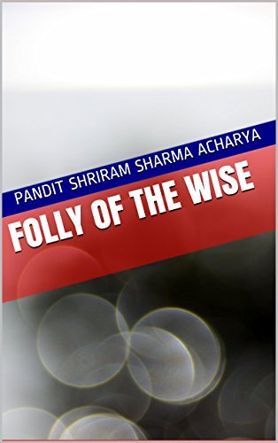 Folly of the Wise by Shriram Sharma Acharya | Goodreads