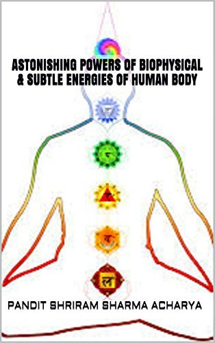Astonishing Powers of Biophysical & Subtle Energies of Human Body by ...
