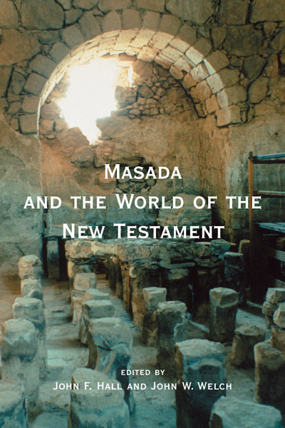 Masada and the World of the New Testament by John W. Welch | Goodreads