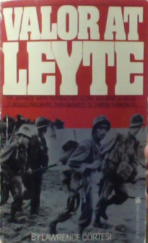 Valor at Leyte by Lawrence Cortesi | Goodreads