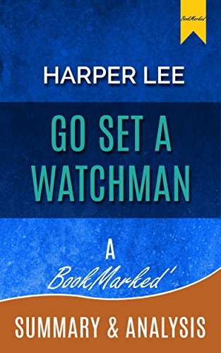 Go Set a Watchman: A Novel By Harper Lee | A BookMarked' Summary and ...