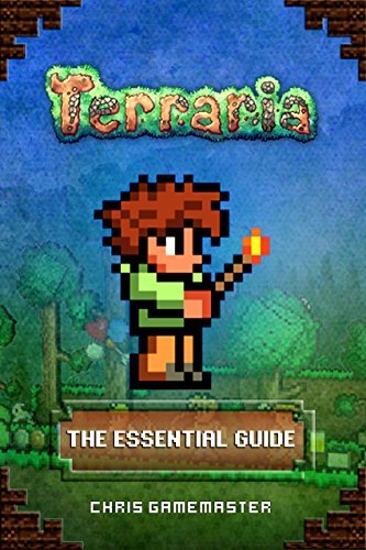 Terraria: The Essential Guide by Chris GameMaster | Goodreads